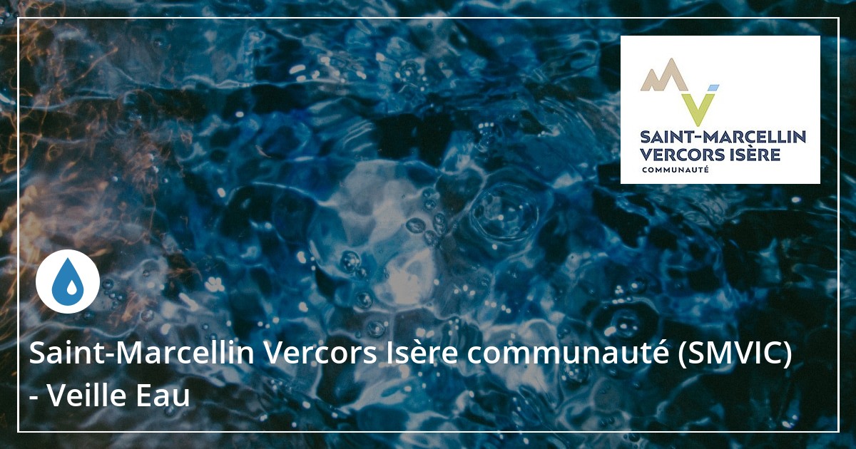 Saint-Marcellin Vercors Isère communauté (SMVIC) - Veille Eau