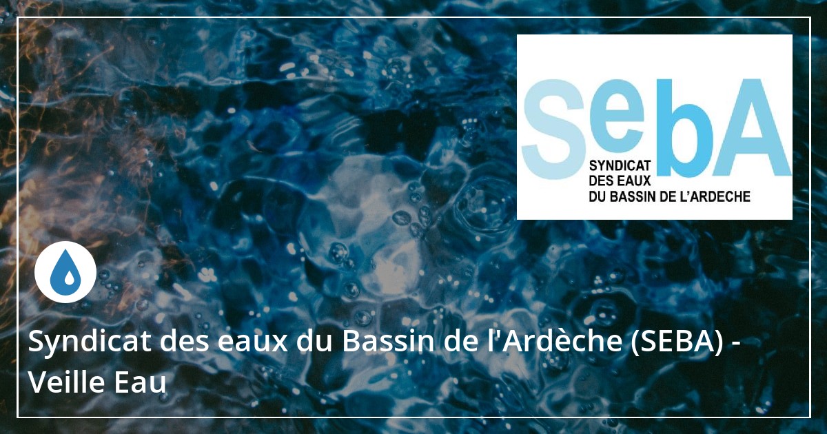 Syndicat des eaux du Bassin de l'Ardèche (SEBA) - Veille Eau