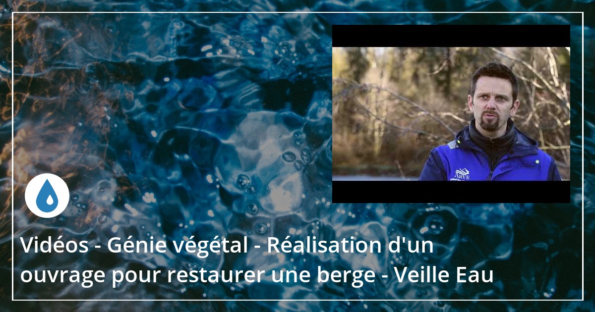 Vidéos - Génie végétal - Réalisation d'un ouvrage pour restaurer une ...
