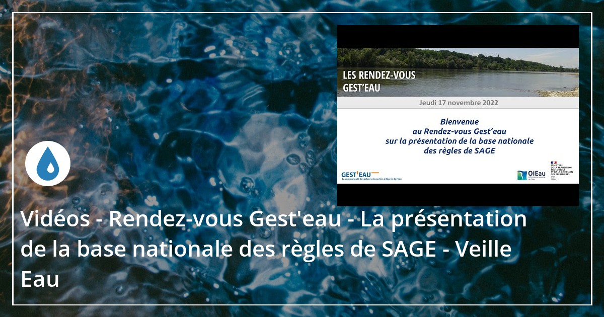 Vidéos - Rendez-vous Gest'eau - La présentation de la base nationale des règles de SAGE - Veille Eau